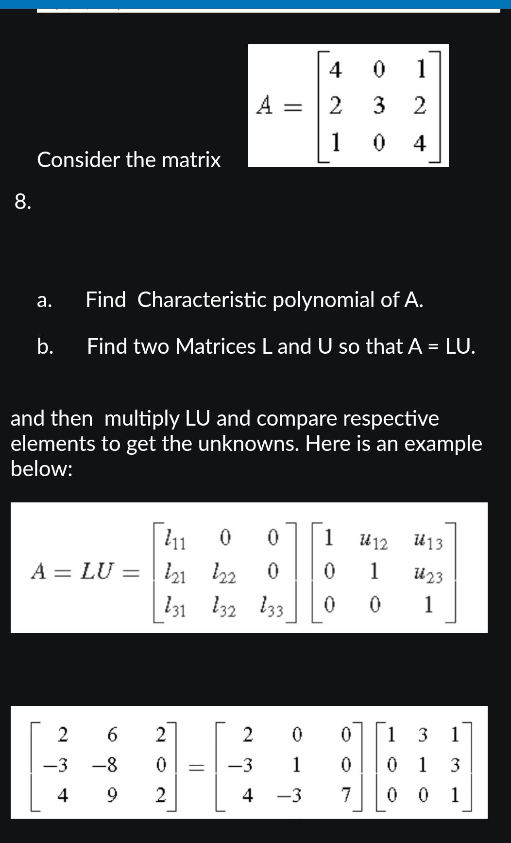 Solved A=⎣⎡421030124⎦⎤ 8. a. Find Characteristic polynomial | Chegg.com