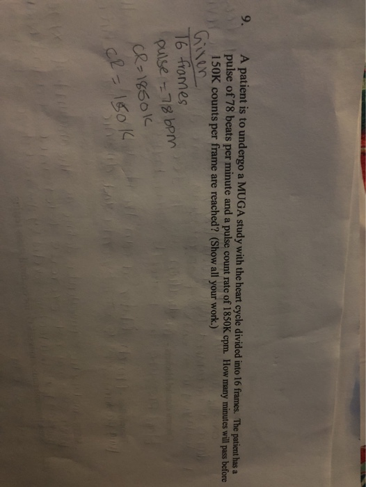 Solved 9. A patient is to undergo a MUGA study with the | Chegg.com