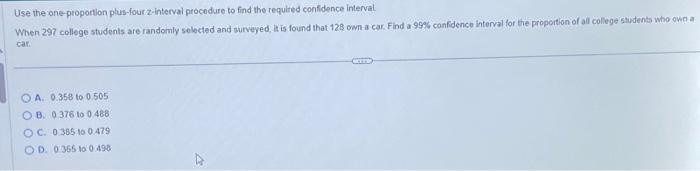 Solved Use the one-proportion plus-four z-interval procedure | Chegg.com