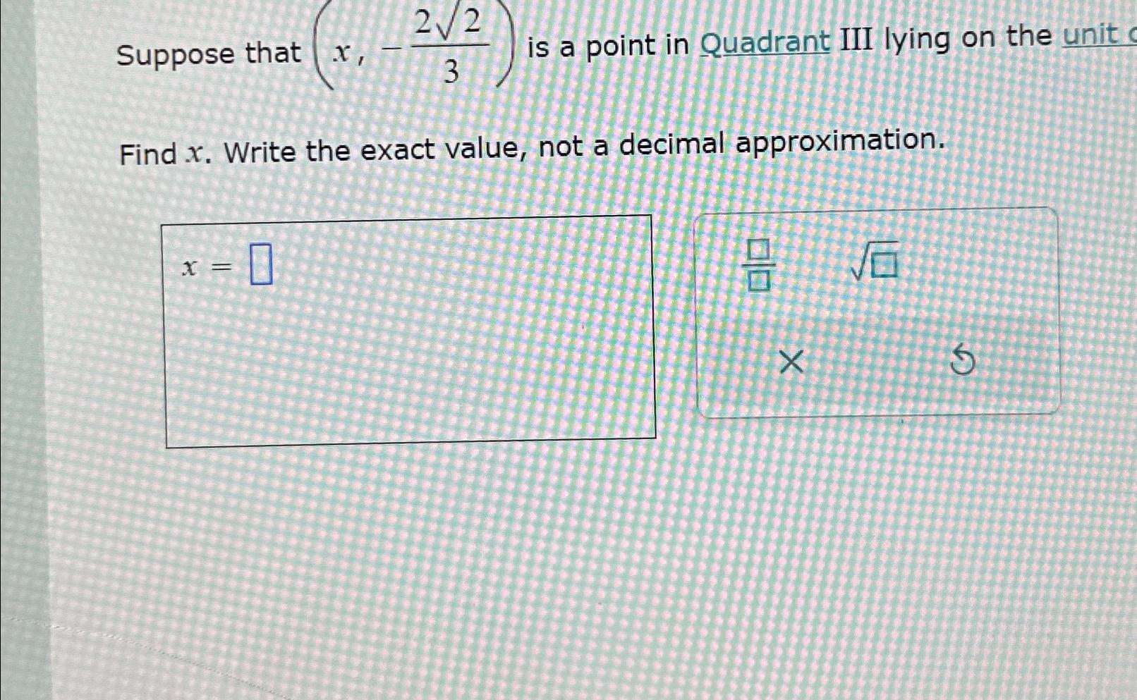Solved Suppose that (x,-2223) ﻿is a point in Quadrant III | Chegg.com