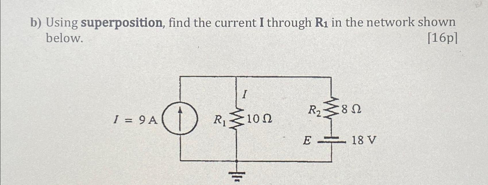 Solved b) ﻿Using superposition, find the current I through | Chegg.com