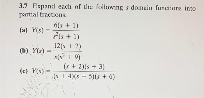 Solved 3.7 Expand each of the following s-domain functions | Chegg.com