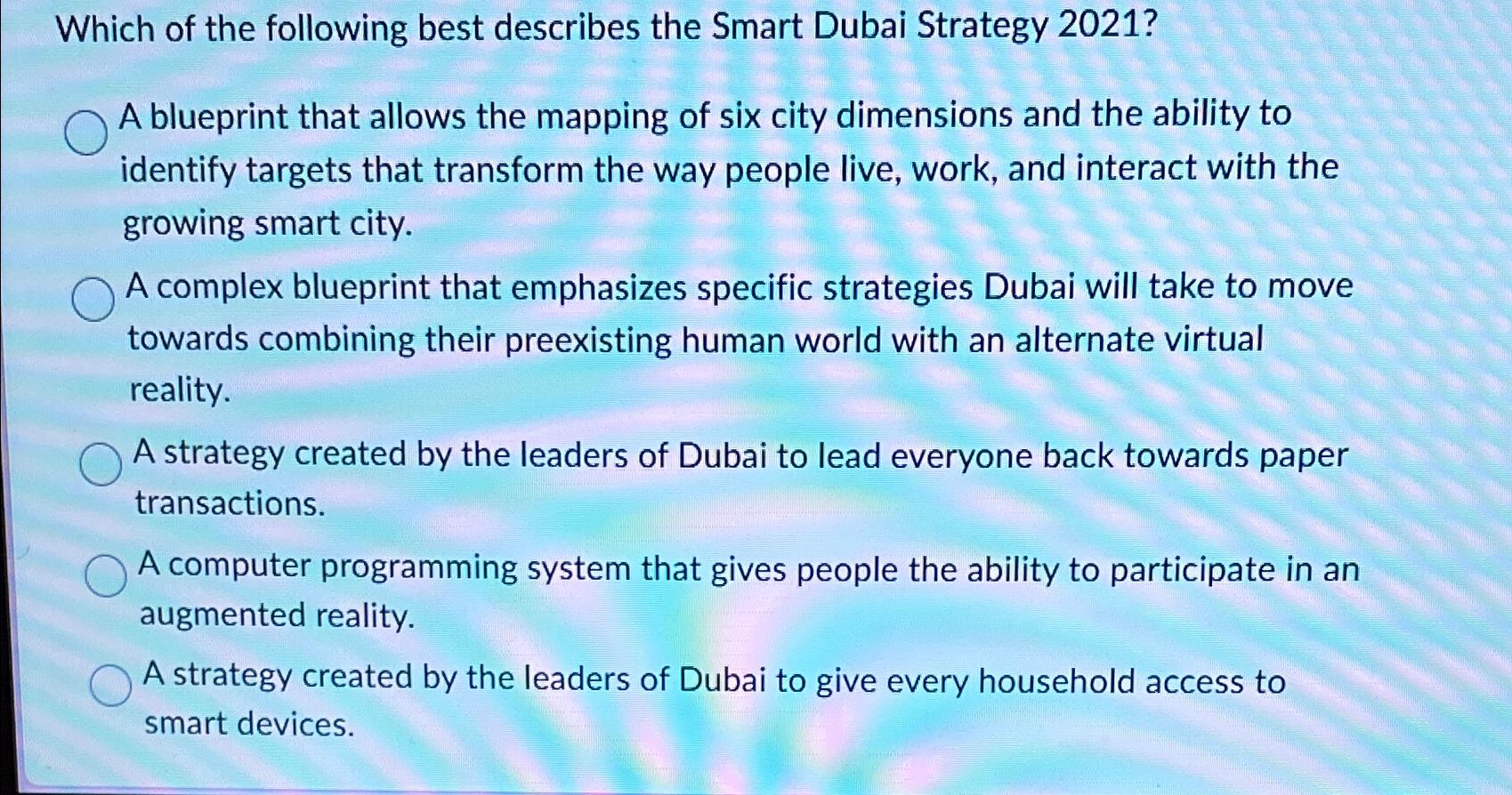 Solved Which of the following best describes the Smart Dubai | Chegg.com
