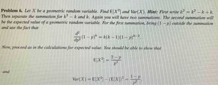 Solved Problem 6. Let X be a geometric random variable. Find | Chegg.com