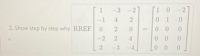 Solved 2. Show step by step why RREF | Chegg.com