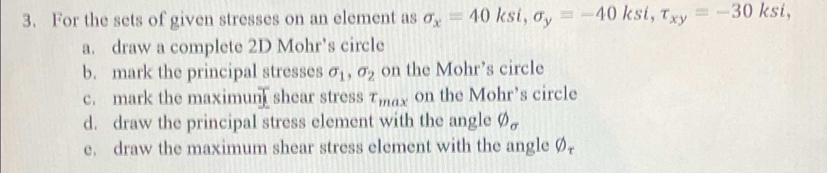 Solved For the sets of given stresses on an element as | Chegg.com