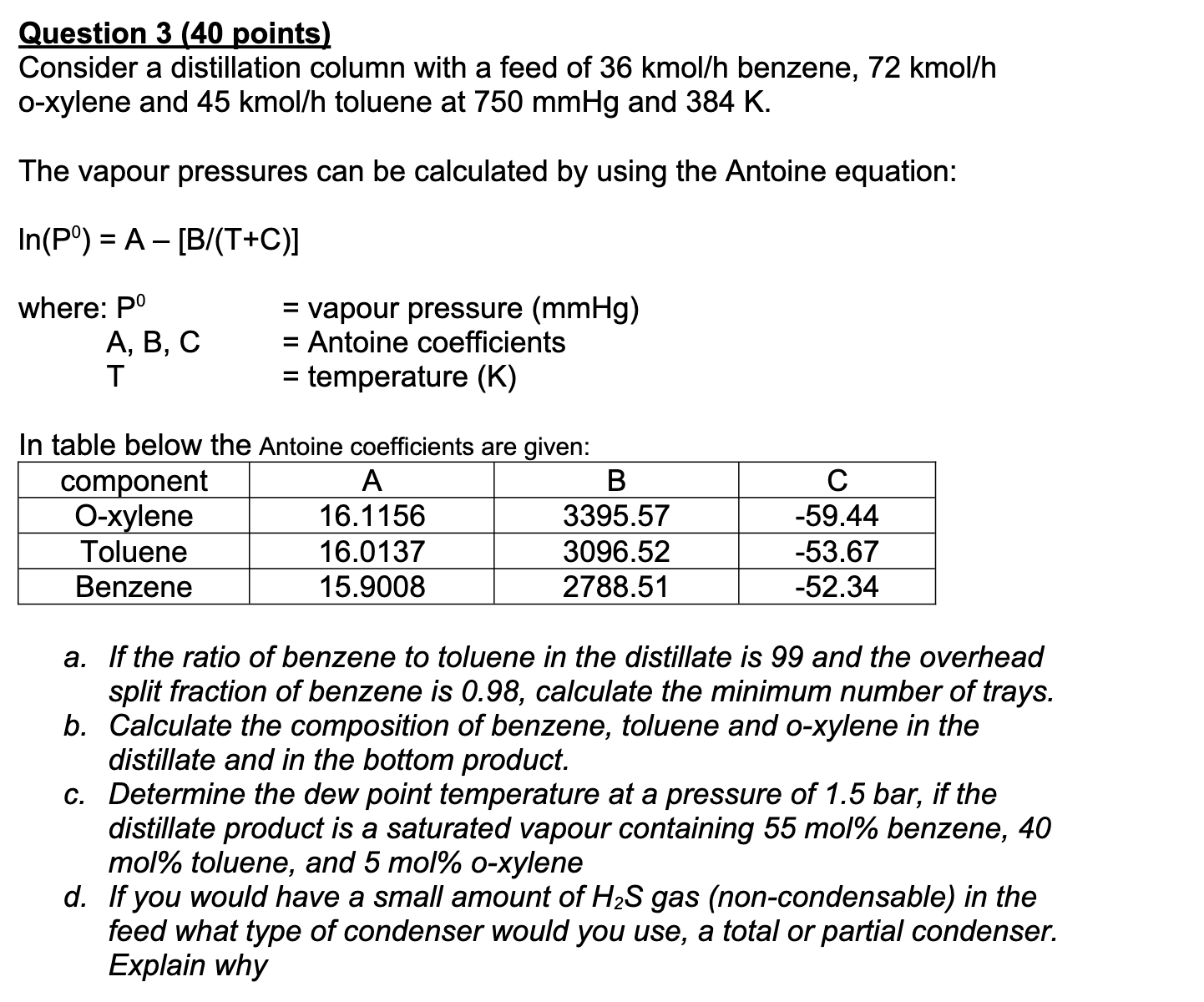 Solved Question 3 ( 40 points)Consider a distillation | Chegg.com Solved Question 3 ( 40 points)Consider a distillation | Chegg.com