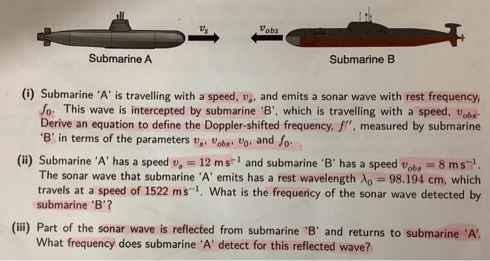 Solved (i) Submarine ' A ' is travelling with a speed, vs, | Chegg.com