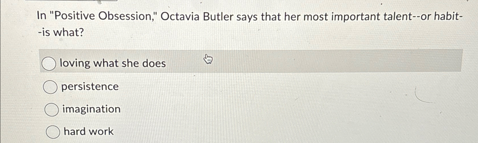 Solved In "Positive Obsession," Octavia Butler says that her | Chegg.com
