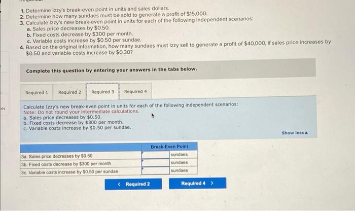Solved Required: 1. Determine izzy's break-even point in | Chegg.com