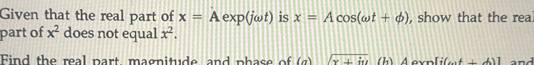 Solved Given that the real part of x=Aexp(jωt) ﻿is | Chegg.com