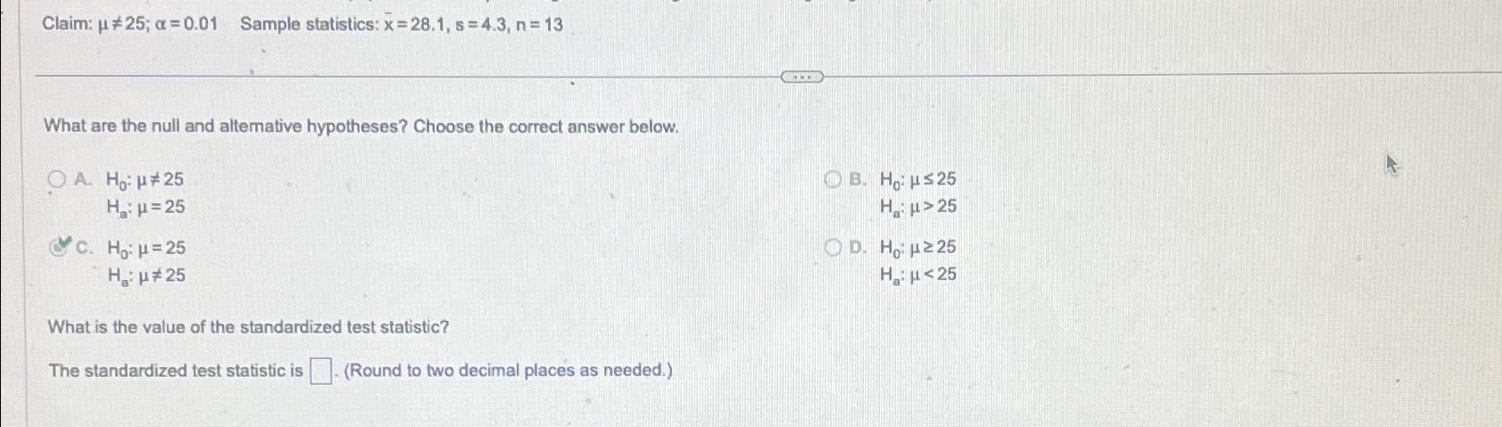 Solved Claim: μ≠25;α=0.01 ﻿Sample statistics: | Chegg.com