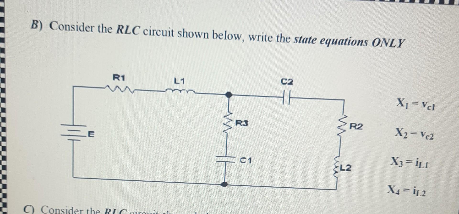 B) Consider the RLC circuit shown below, write the | Chegg.com