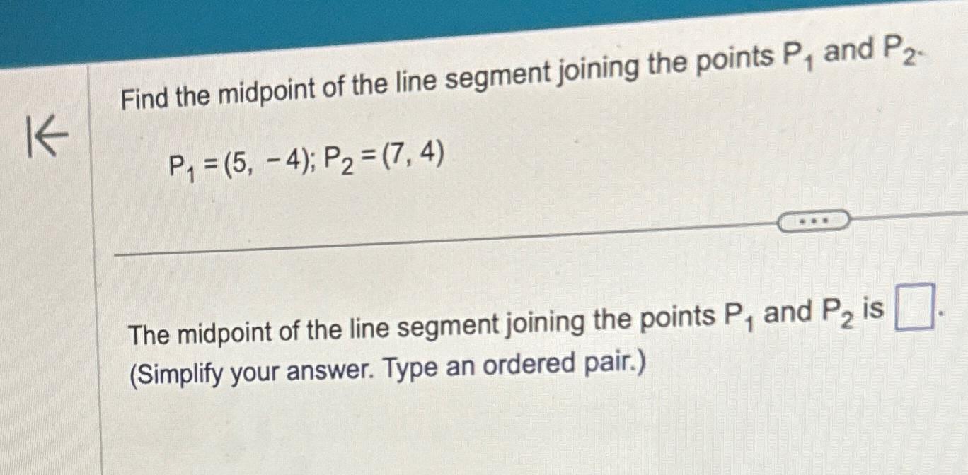 Solved Find the midpoint of the line segment joining the | Chegg.com
