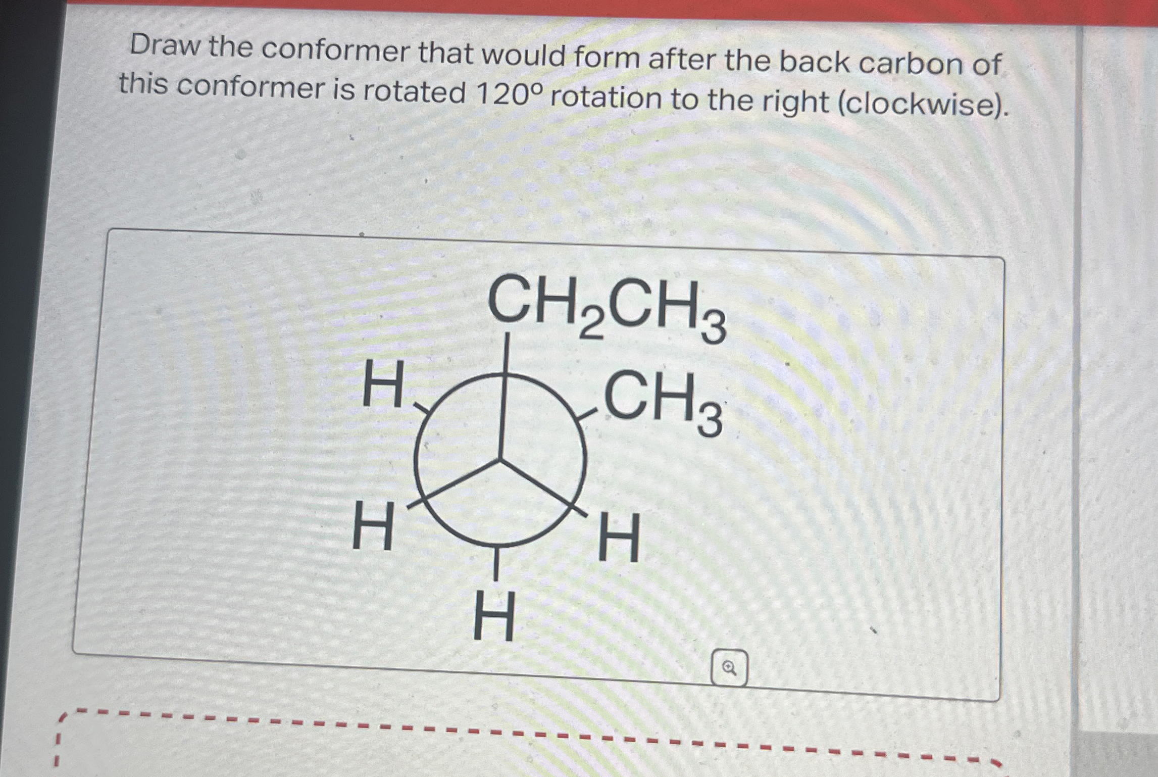 Solved Draw the conformer that would form after the back | Chegg.com