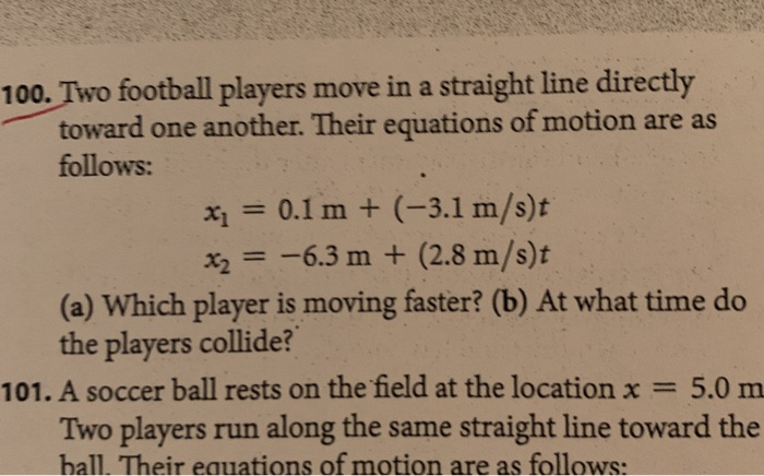 Solved 100. Two football players move in a straight line | Chegg.com