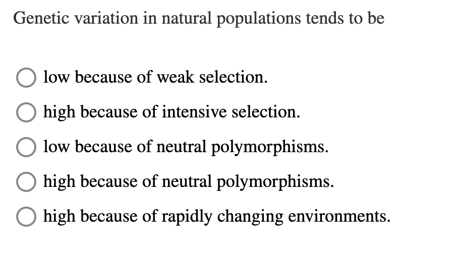 Solved Genetic variation in natural populations tends to | Chegg.com