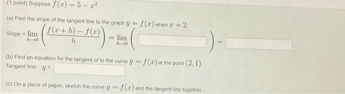 Solved (1 point) Suppose f(x)=5−x2 (a) Find the slope of the | Chegg.com