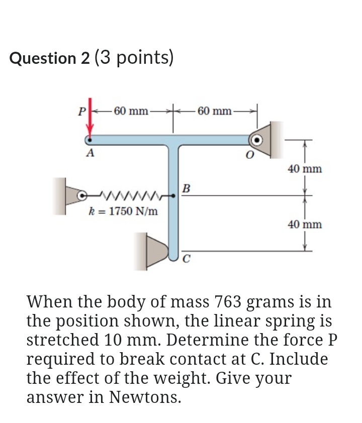 Question 2 (3 ﻿points)When the body of mass 763 | Chegg.com