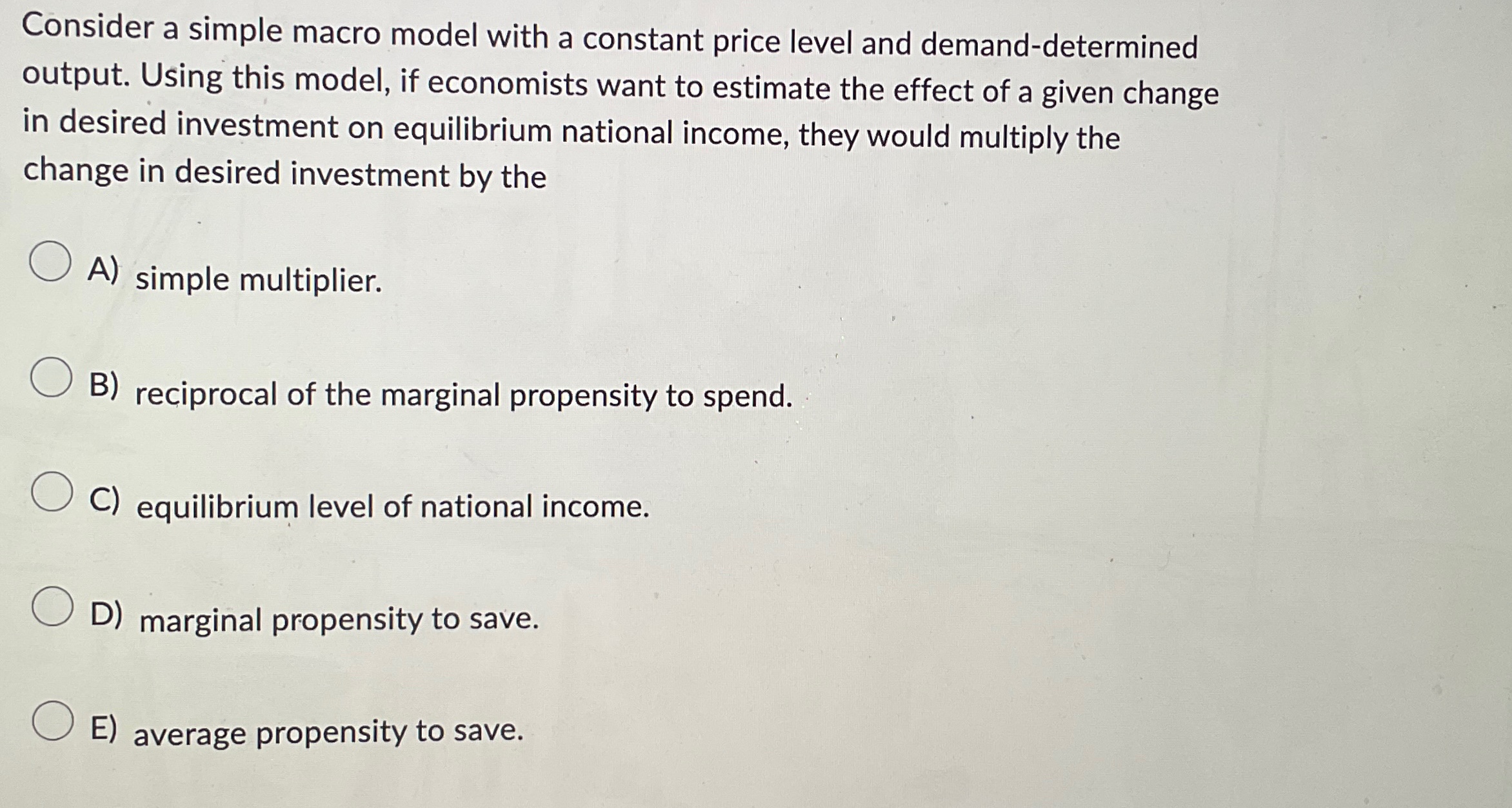 Solved Consider a simple macro model with a constant price | Chegg.com