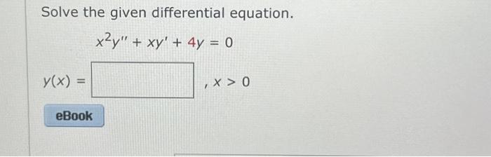 Solved Solve the given differential equation. x²y" + xy' + | Chegg.com