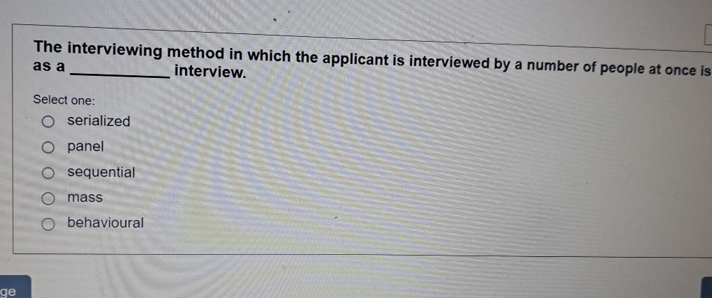 Solved The interviewing method in which the applicant is | Chegg.com