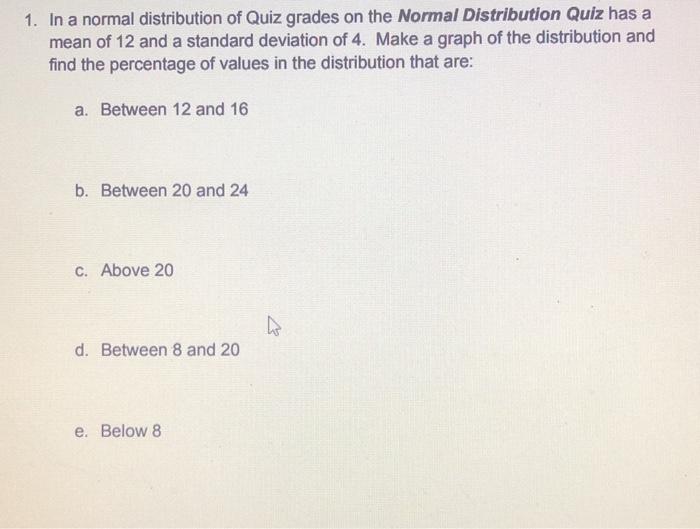 Solved 1. In a normal distribution of Quiz grades on the | Chegg.com