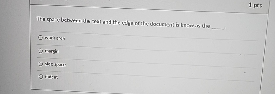 Solved 1 ﻿ptsThe space between the text and the edge of the | Chegg.com