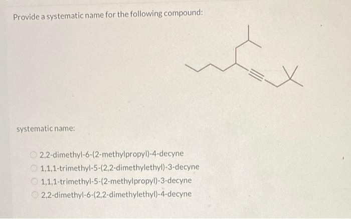 Solved Provide a systematic name for the following compound: | Chegg.com