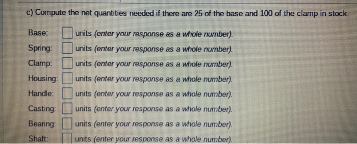 Solved Answer C) Compute the net quantities needed if there | Chegg.com