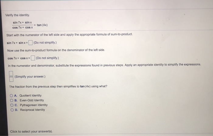 Solved Verify the identity. sin 7x+ sinx = tan (4x) cos 7x+ | Chegg.com