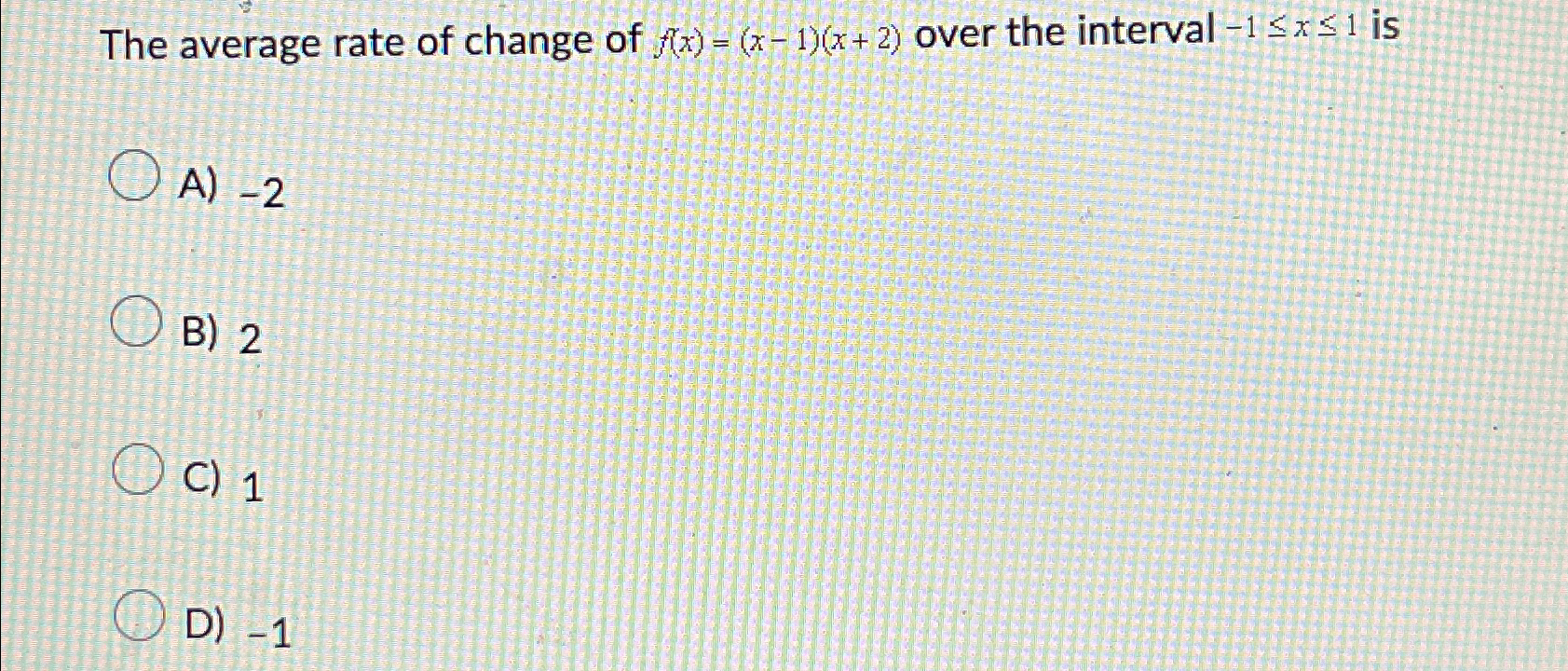 Solved The average rate of change of f(x)=(x-1)(x+2) ﻿over | Chegg.com