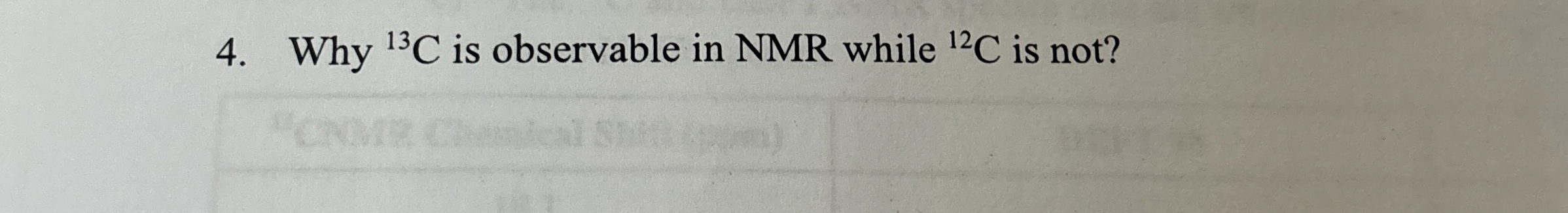 Solved Why ?13C ﻿is observable in NMR while ?12C ﻿is not? | Chegg.com