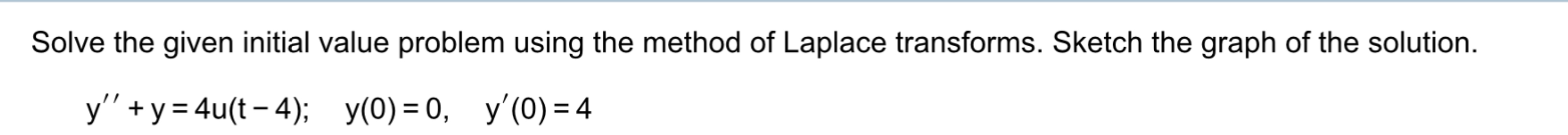 Solved Solve the given initial value problem using the | Chegg.com
