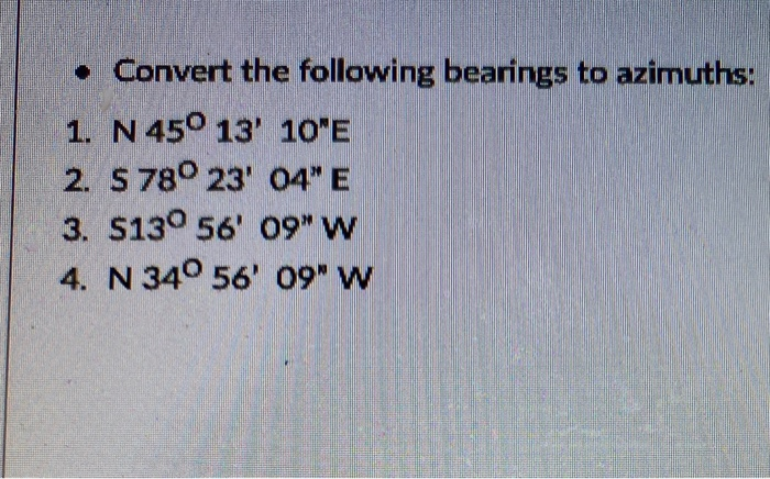Solved • Convert the following bearings to azimuths: 1. N | Chegg.com