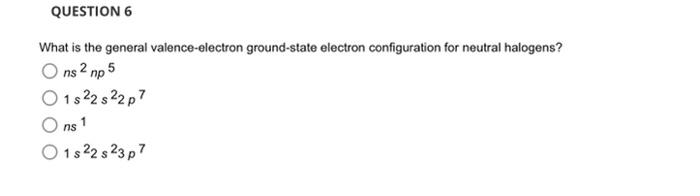Solved What Is The General Valence Electron Ground State