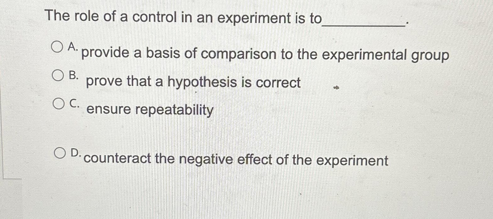 Solved The role of a control in an experiment is tcA. | Chegg.com