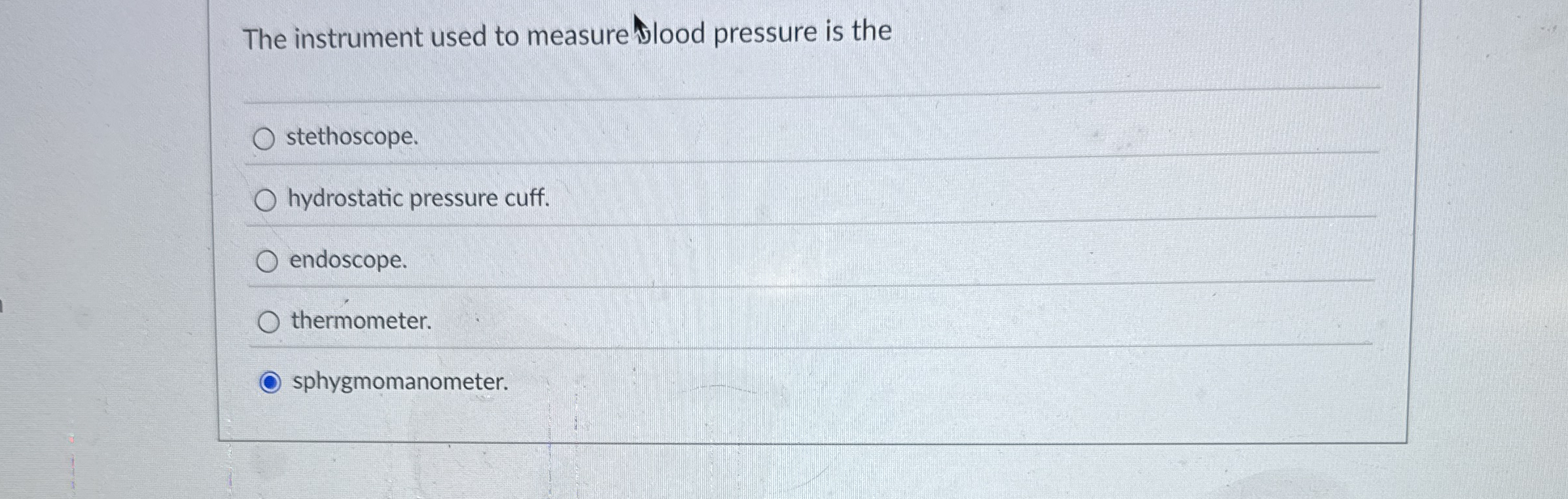 Solved The instrument used to measure plood pressure is | Chegg.com