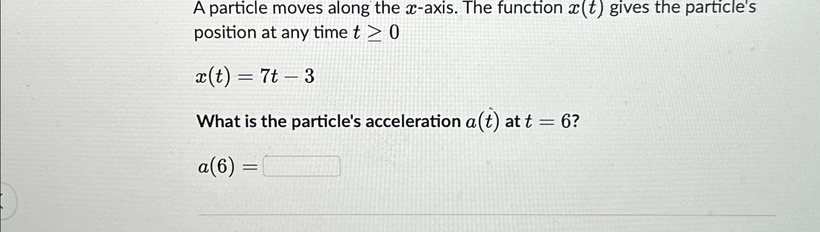 Solved A particle moves along the x-axis. The function x(t) | Chegg.com