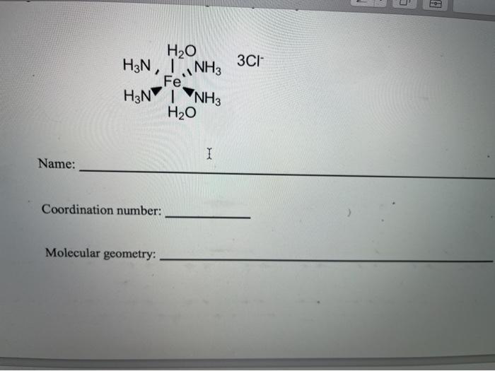 Solved H3N, 3CI H2O TNH3 Fe H3N INH H2O NH3 I Name: | Chegg.com