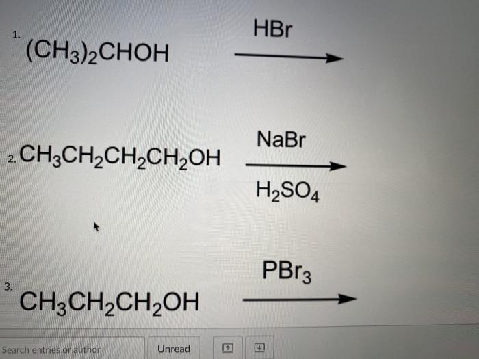 Solved HBr 1. (CH3)2CHOH NaBr 2CH2CH2CH2CH2OH H2SO4 PBr3 3. | Chegg.com