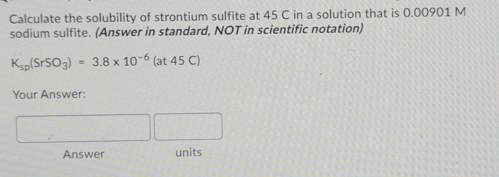 Solved Calculate the solubility of strontium sulfite at 45 C | Chegg.com