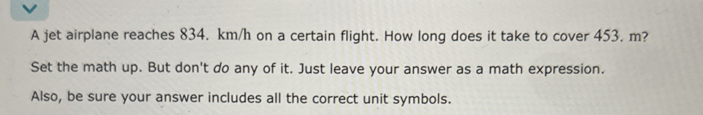 Solved A jet airplane reaches 834.kmh ﻿on a certain flight. | Chegg.com