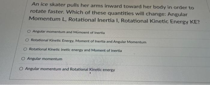 Solved An ice skater pulls her arms inward toward her body | Chegg.com