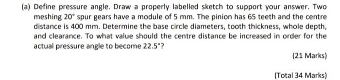 (a) Define pressure angle. Draw a properly labelled | Chegg.com