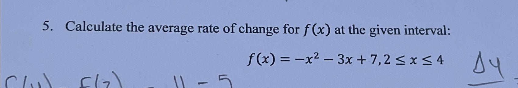 Solved Calculate the average rate of change for f(x) ﻿at the | Chegg.com
