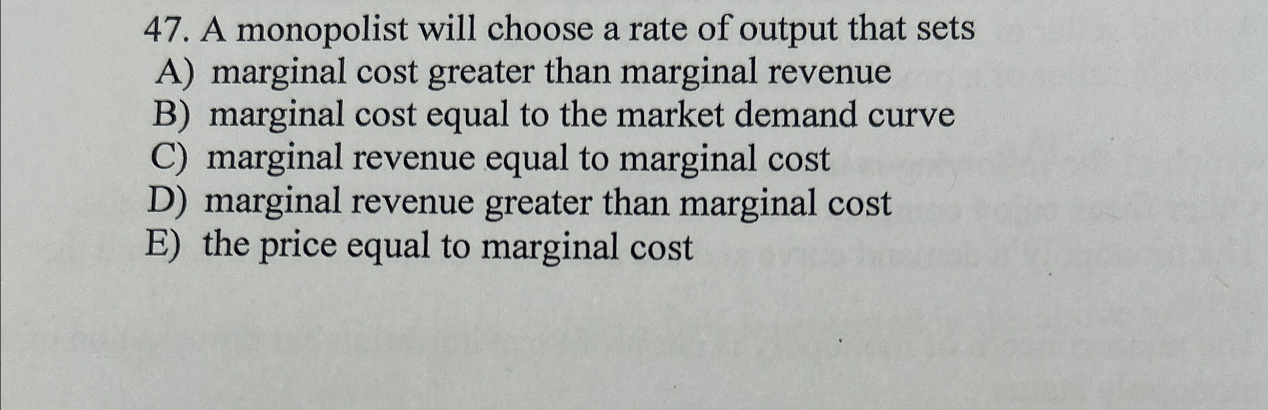 Solved A monopolist will choose a rate of output that setsA) | Chegg.com