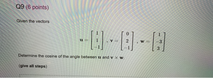 Solved Q9 (6 points) Given the vectors u Determine the | Chegg.com