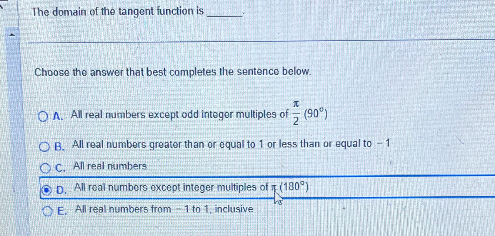 Solved The domain of the tangent function isChoose the | Chegg.com