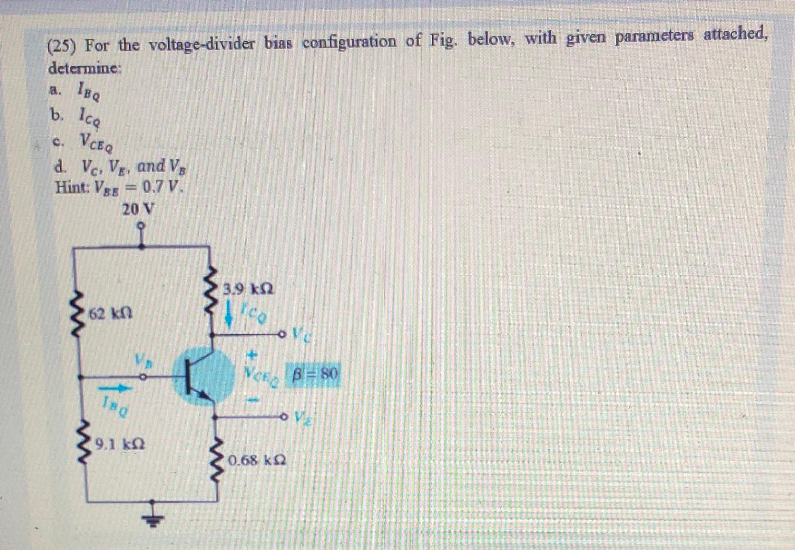 Solved (25) For the voltage-divider bias configuration of | Chegg.com